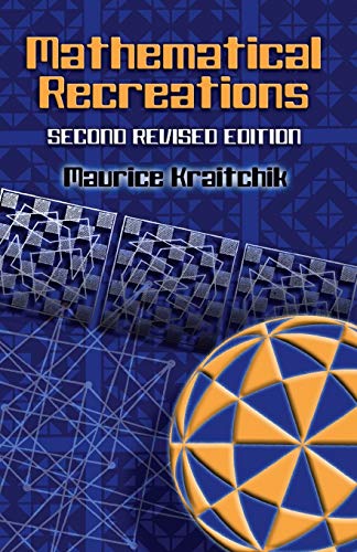 Mathematical Recreations: Second Revised Edition (Dover Recreational ...