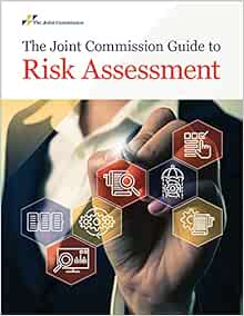The Joint Commission Guide to Risk Assessment (Soft Cover): Joint ...