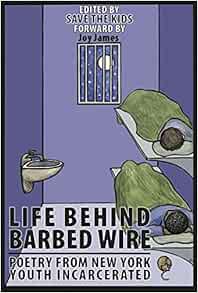 Life Behind Barbed Wire: Poetry from New York Youth Incarcerated ...