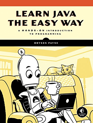 Learn Java the Easy Way: A Hands-On Introduction to Programming: Payne ...