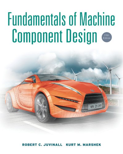 Fundamentals of Machine Component Design: Juvinall, Robert C., Marshek ...