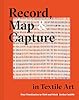 Record, Map and Capture in Textile Art: Data Visualization In Cloth And ...