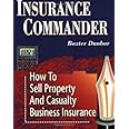 Insurance Commander: How to Sell Property and Casualty Business ...