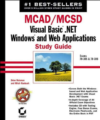 MCAD/MCSD: Visual Basic .NET Windows and Web Applications Study Guide: Brian Reisman, Mitch ...
