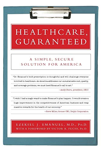 Healthcare, Guaranteed: A Simple, Secure Solution for America: Ezekiel ...