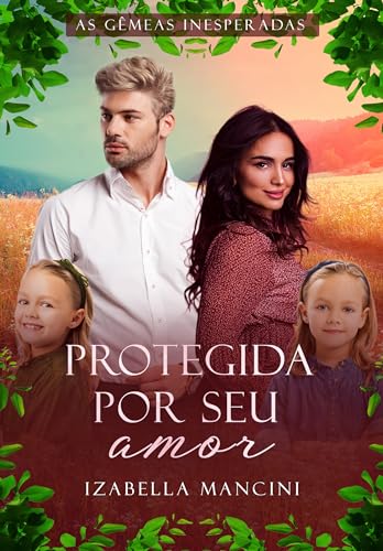 PROTEGIDA POR SEU AMOR: AS GÊMEAS INESPERADAS - eBook, Resumo, Ler Online e PDF - por Mancini ...