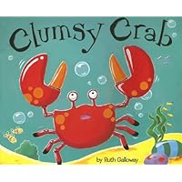 Clumsy Crab: Galloway, Ruth: 9781589254022: Amazon.com: Books