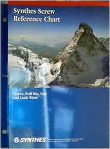 Synthes Screw Reference Chart (Screws, Drill Bits, Taps and Guide Wires ...