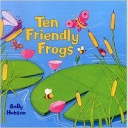 Ten Friendly Frogs: Sally Hobson: 9781407104836: Amazon.com: Books