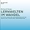 Lernwelten im Wandel: Entwicklungen und Anforderungen bei der - Richard ...