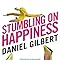 Stumbling on Happiness (P.S.): Amazon.co.uk: Daniel Gilbert ...