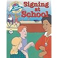 Signing at School (Beginning Sign Language Series) (Signed English ...