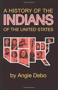 A History of the Indians of the United... book by Angie Debo