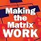 Making the Matrix Work: How Matrix Managers Engage People and Cut ...