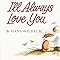 I'll Always Love You: Hans Wilhelm: 9780517572658: Amazon.com: Books