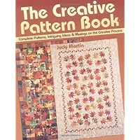 The Creative Pattern Book: Complete Patterns, Intriguing Ideas ...
