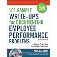 101 Sample Write-Ups for Documenting Employee Performance Problems: A Guide to Progressive ...