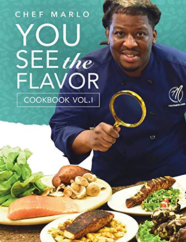 Chef Marlo: You See The Flavor Vol. 1: Nash, Marlon, Dent, Joe ...