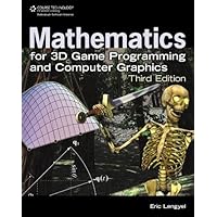 Mathematics for 3D Game Programming and Computer Graphics, Third ...