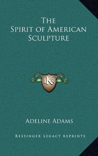 Download: The Spirit of American Sculpture by Adeline Adams PDF ...