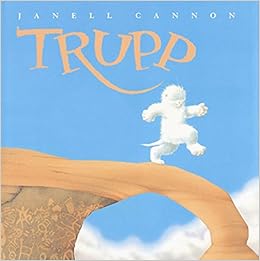 Trupp: A Fuzzhead Tale: Janell Cannon: 9780152016951: Amazon.com: Books