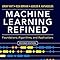 Machine Learning Refined: Foundations, Algorithms, and Applications ...