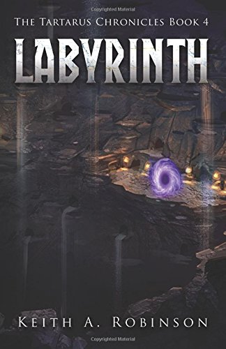 Labyrinth (The Tartarus Chronicles) (Volume 4): Robinson, Keith A ...