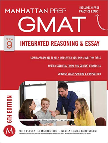GMAT Integrated Reasoning and Essay (Manhattan Prep GMAT Strategy ...