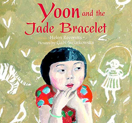 Yoon and the Jade Bracelet: Recorvits, Helen, Swiatkowska, Gabi ...