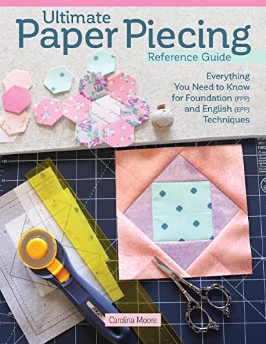 Ultimate Paper Piecing Reference Guide: Everything You Need to Know ...