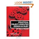 Practical Object-Oriented Design in Ruby: An Agile Primer (Addison-Wesley Professional Ruby ...