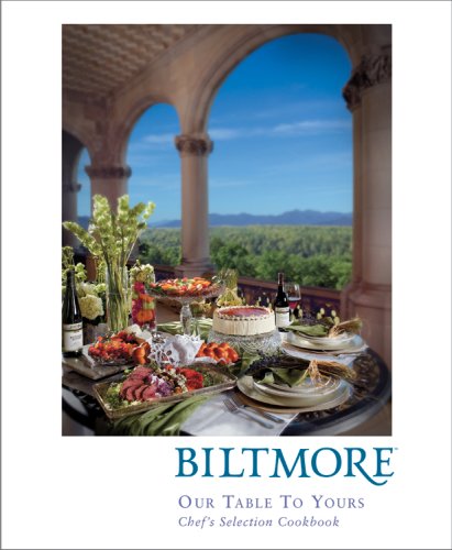 Biltmore: Our Table to Yours: The Biltmore Company: 9781885378200 ...
