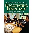 Negotiating Essentials: Theory, Skills, and Practices: Carrell, Michael ...