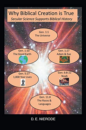 Why Biblical Creation is True: Secular Science Supports Biblical ...