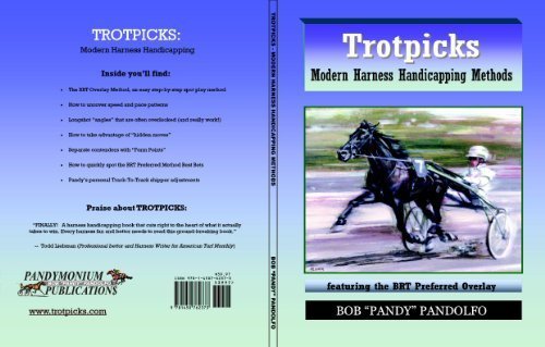 Trotpicks: Modern Harness Handicapping Methods: Bob "Pandy" Pandolfo ...