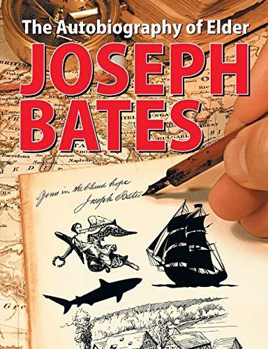 The Autobiography of Elder Joseph Bates: Bates, Joseph: 9781479602872 ...