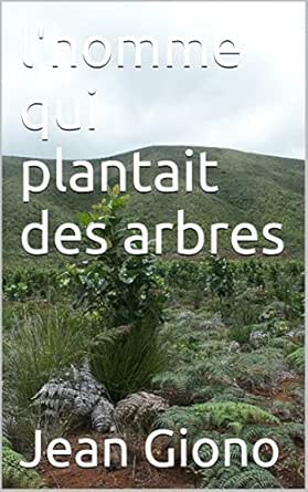 Amazon.com: l'homme qui plantait des arbres (French Edition) eBook ...