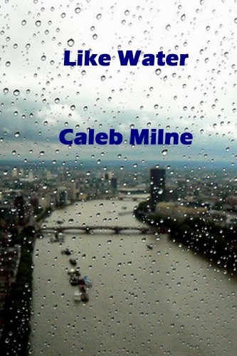 Like Water: Milne, Caleb: 9781409267683: Amazon.com: Books
