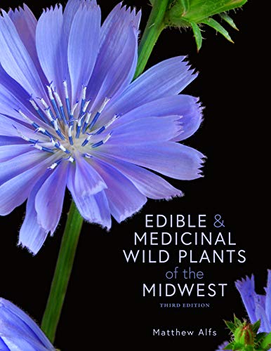 Edible and Medicinal Wild Plants of the Midwest: Alfs, Matthew ...