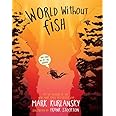 World Without Fish: Kurlansky, Mark, Stockton, Frank: 9780761185000 ...