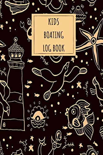 Kids Boating Log Book: Ship Logbook Record Keeper & Sailing Trip ...