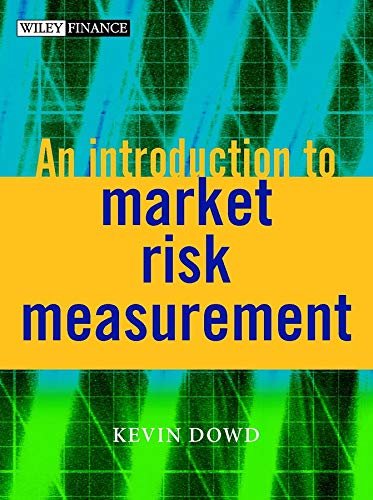 An Introduction to Market Risk Measurement (The Wiley Finance Series): Dowd, Kevin ...