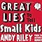 Great Lies to Tell Small Kids: Andy Riley: 9780452286245: Amazon.com: Books