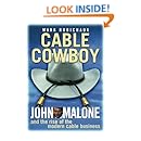 Amazon.com: Cable Cowboy: John Malone and the Rise of the Modern Cable ...
