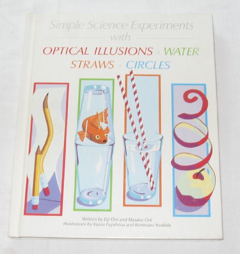 Simple science experiments with optical illusions, water, straws ...