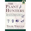 Amazon.com: The Plant Hunters: Tales of the Botanist-Explorers Who Enriched Our Gardens ...