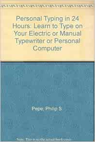 Personal Typing in 24 Hours: Learn to Type on Your Electric or Manual ...