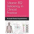 Vitamin B12 Deficiency in Clinical Practice: "Doctor, you gave me my ...