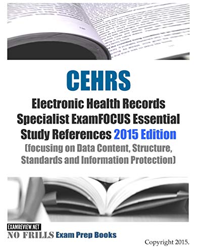 CEHRS Electronic Health Records Specialist ExamFOCUS Essential Study ...