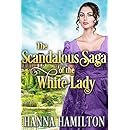 The Scandalous Saga of the White Lady: A Historical Regency Romance ...